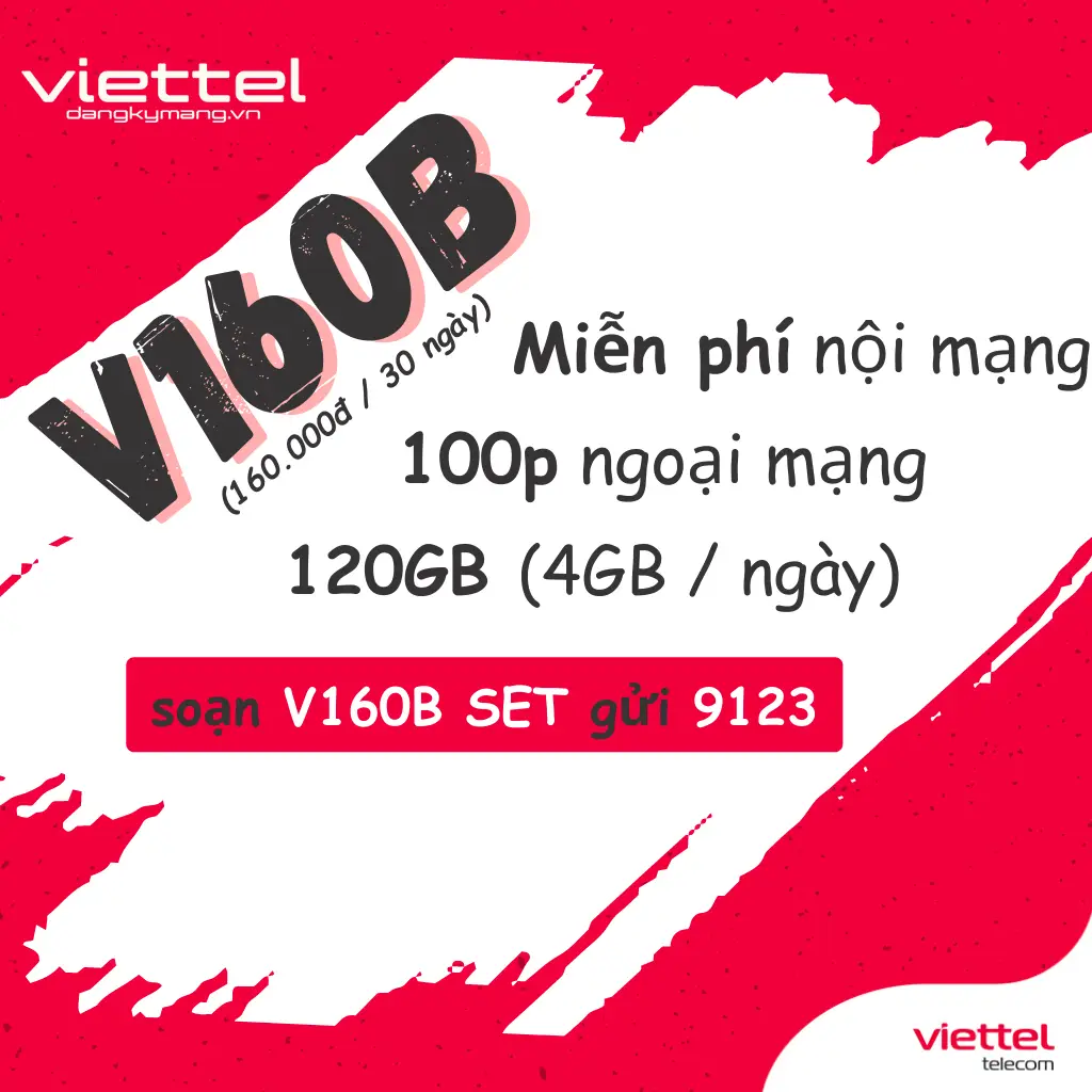 V160B - Gói cước Viettel 160K/tháng (4GB/ngày + Tỷ Phút Gọi)